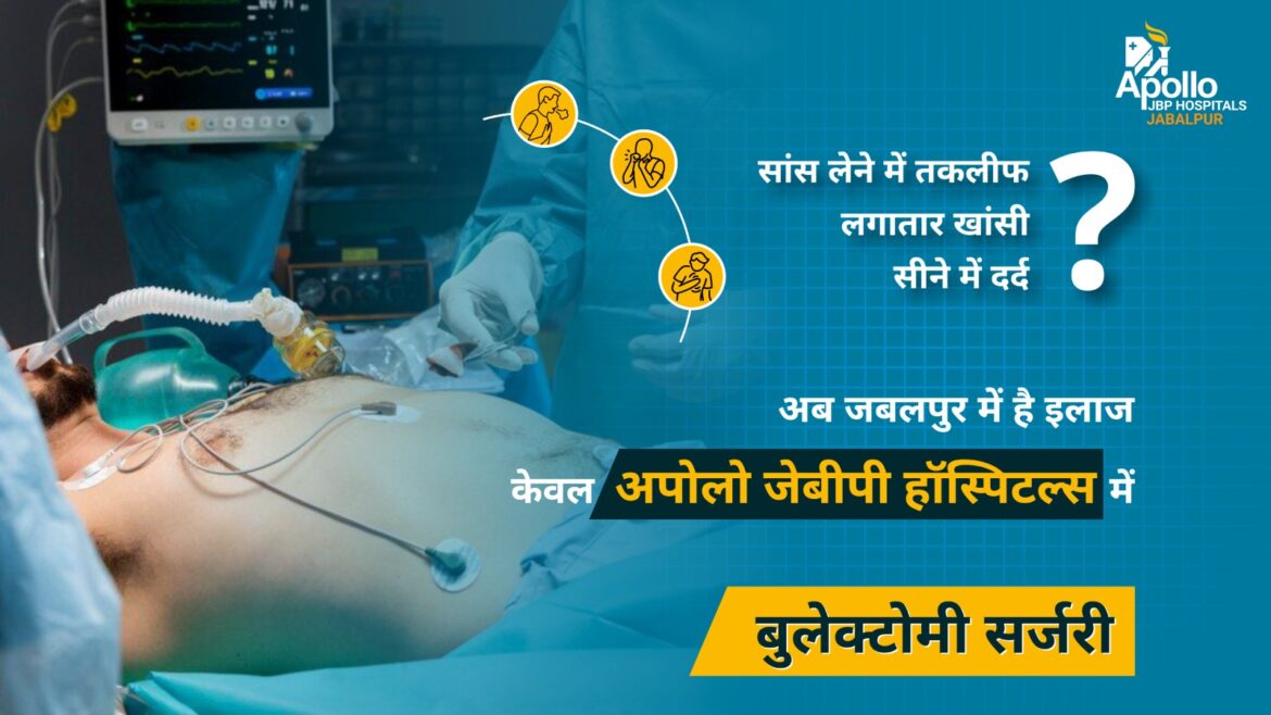 Giant Bullae Treatment In Jabalpur | Bullectomy Surgery At Apollo JBP ...
